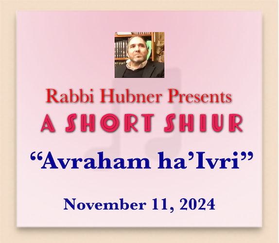 Avraham ha’ Ivri – Rabbi Moshe Hubner